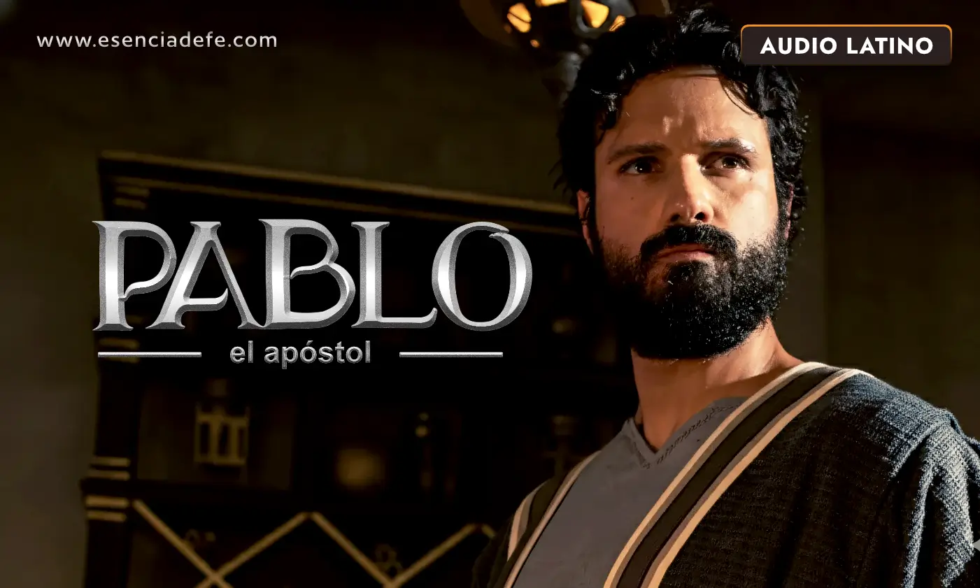 Serie Pablo el Apóstol - Audio Latino — Serie bíblica | Esencia de Fe ...