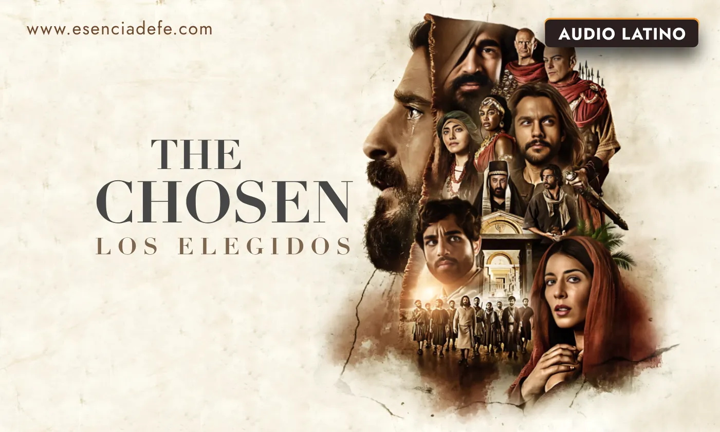 Serie The Chosen (Los Elegidos) — Serie bíblica | Esencia de Fe | Esencia de Fe